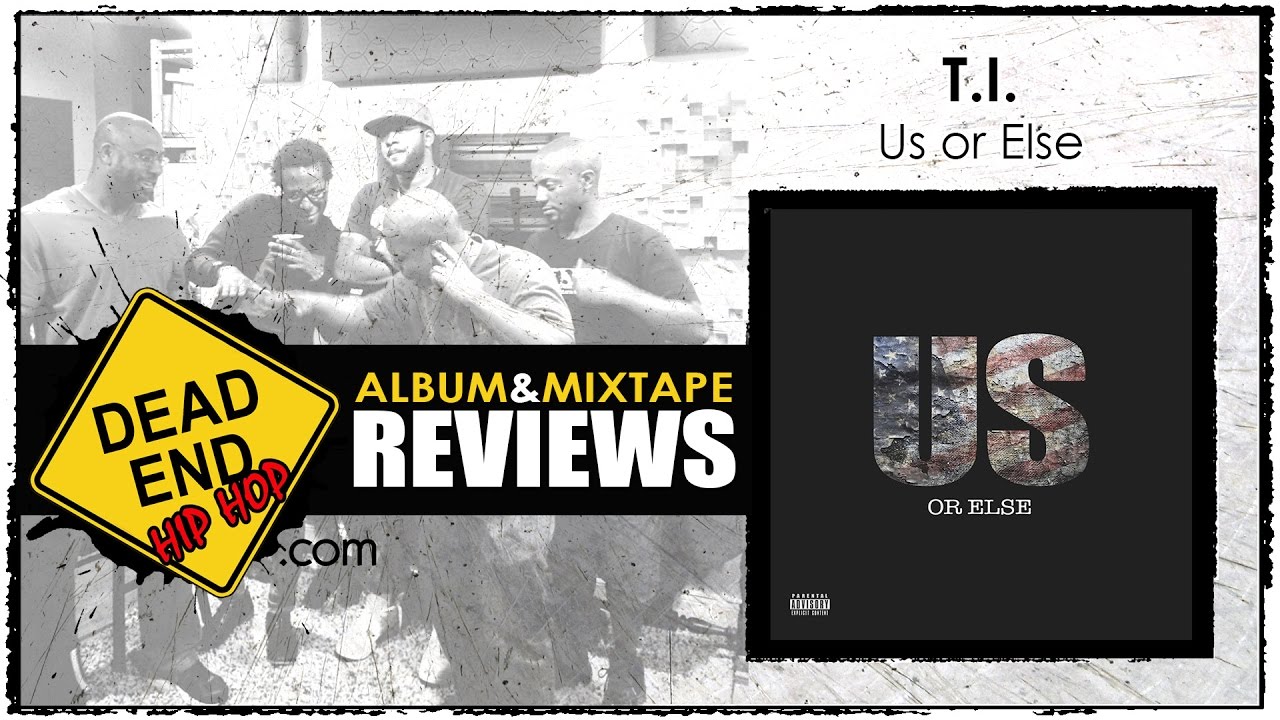 T.I. - Us or Else EP Review | DEHH - YouTube