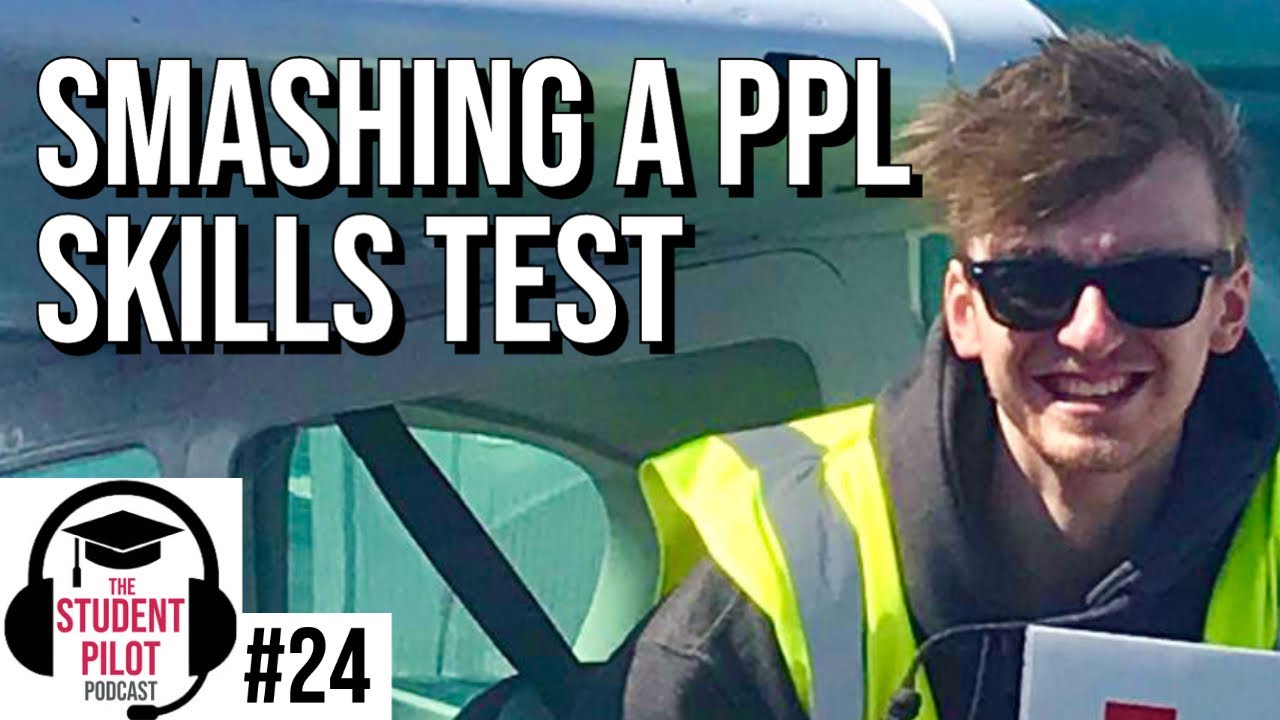 PPL Skills Test - Preconceptions vs Reality | The Student Pilot Podcast ...