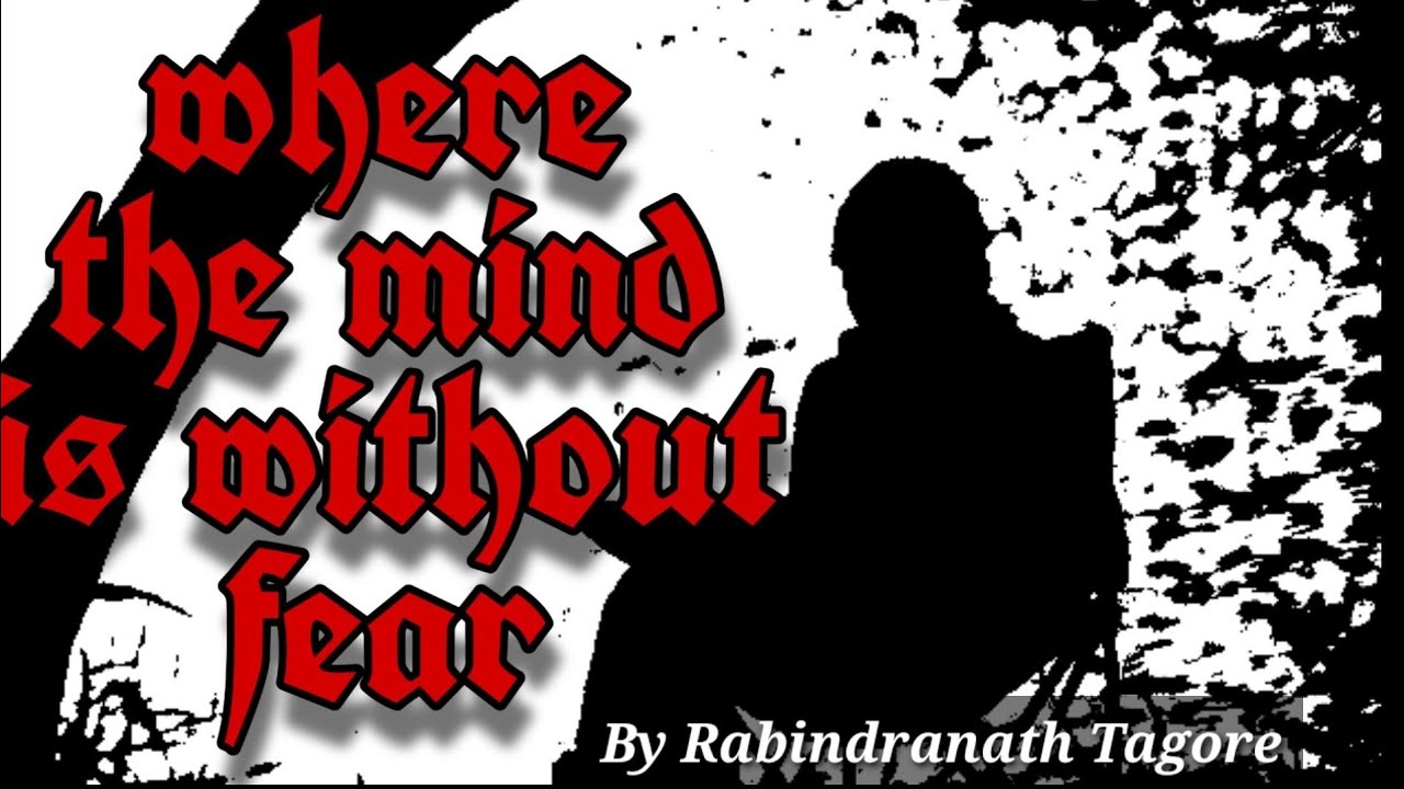 Where the Mind is Without Fear | Rabindranath Tagore |English poem ...