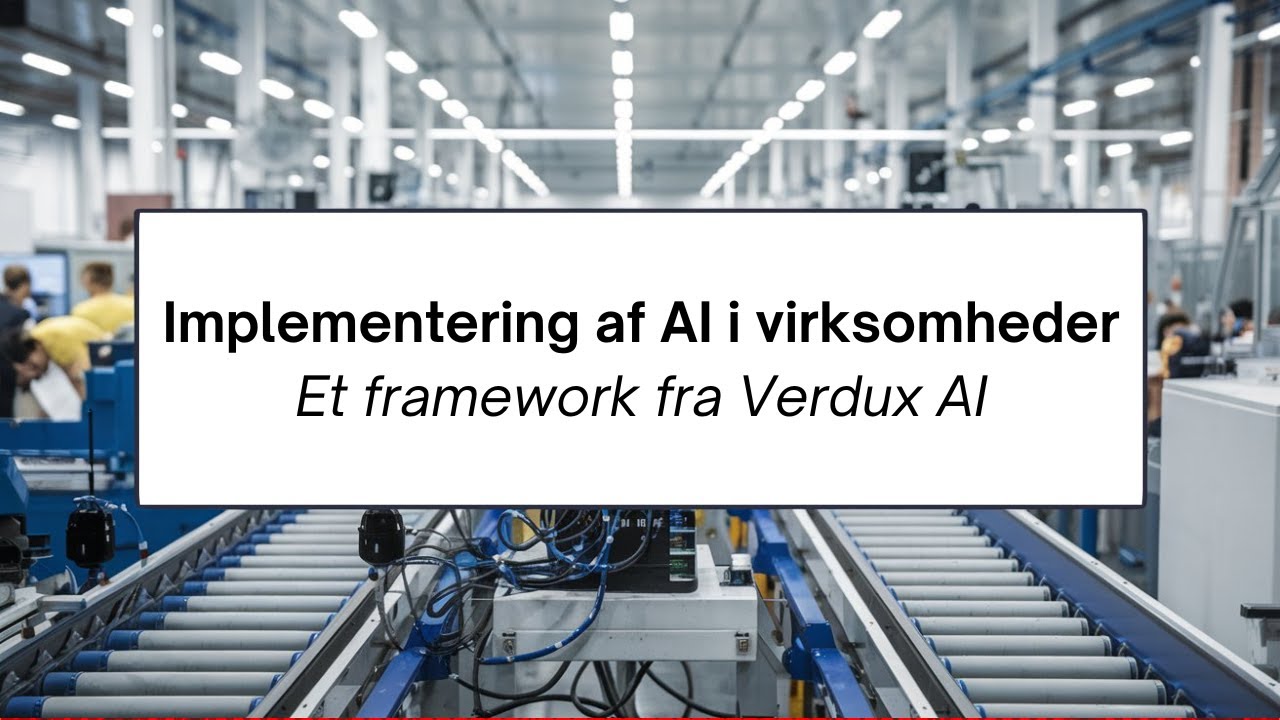 Implementering af AI i virksomheder - Et framework fra Verdux - YouTube