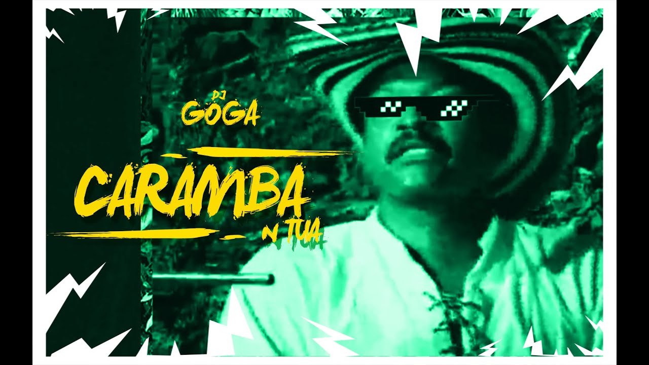 Caramba´ntua - Dj Goga ⚡ - YouTube