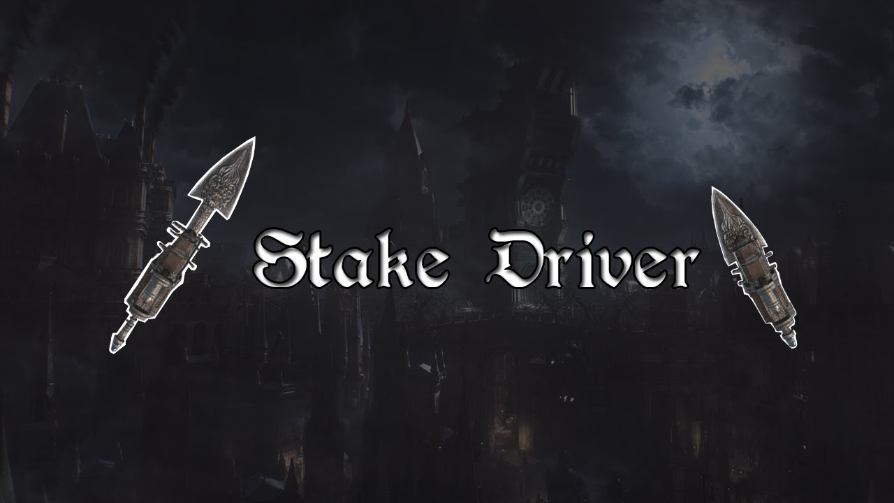 Stake Driver (Pfahltreiber) | Bloodborne Waffenspotlight #09 [HD/PS4/DE ...