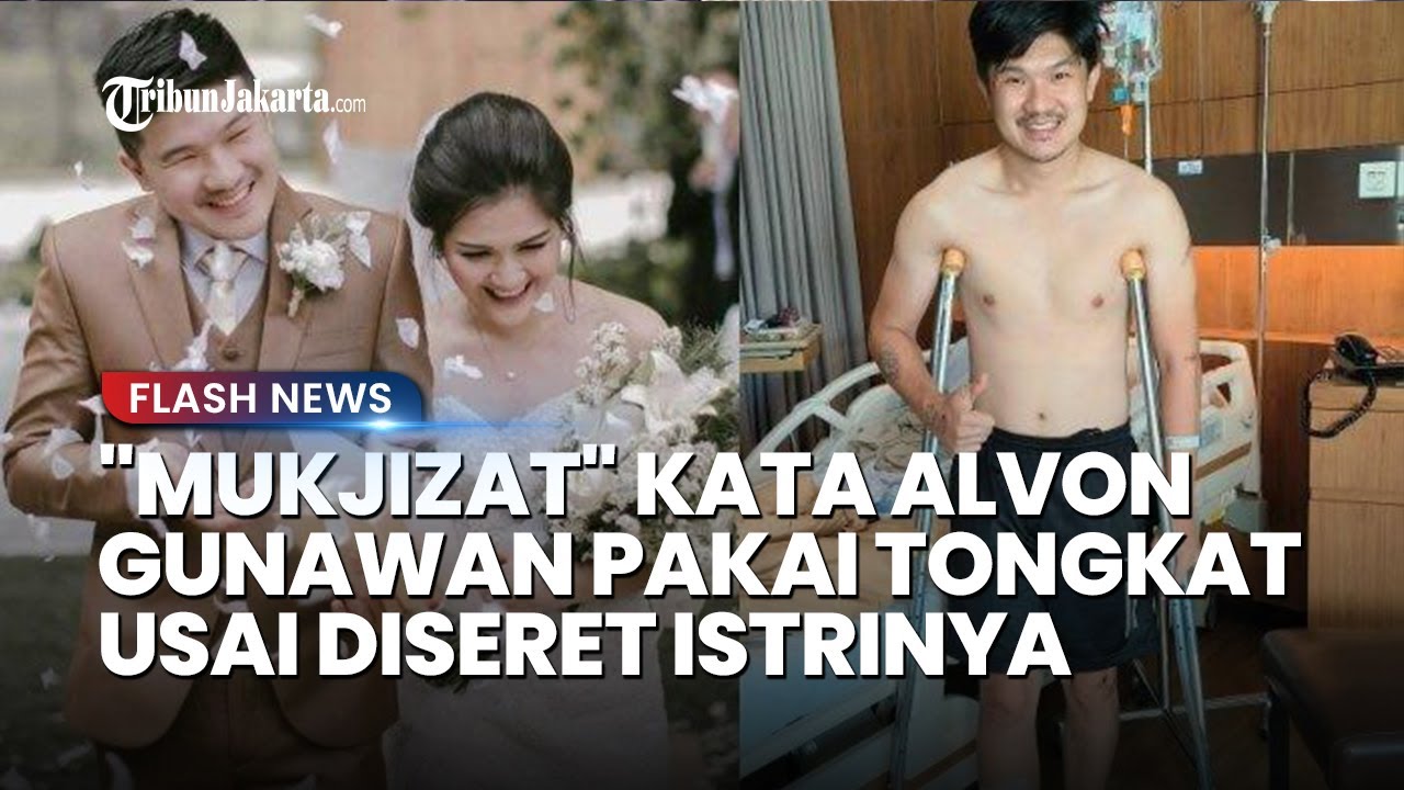 "Mukjizat" Kata Alvon Gunawan Pakai Tongkat Usai Diseret Istrinya ...