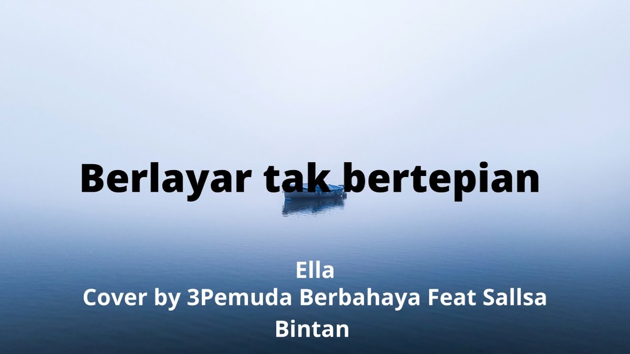 lirik Berlayar tak bertepian - YouTube