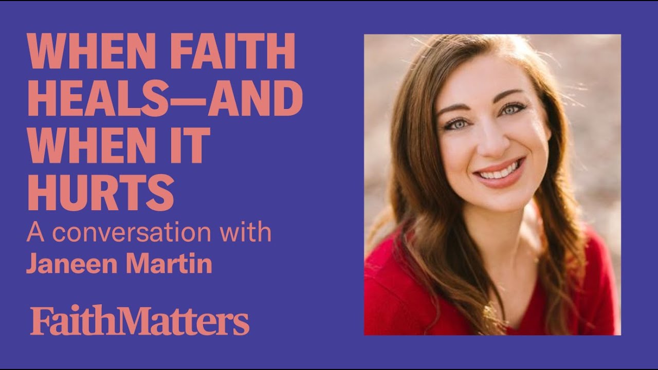 When Faith Heals and When it Hurts -- A Conversation with Janeen Martin ...