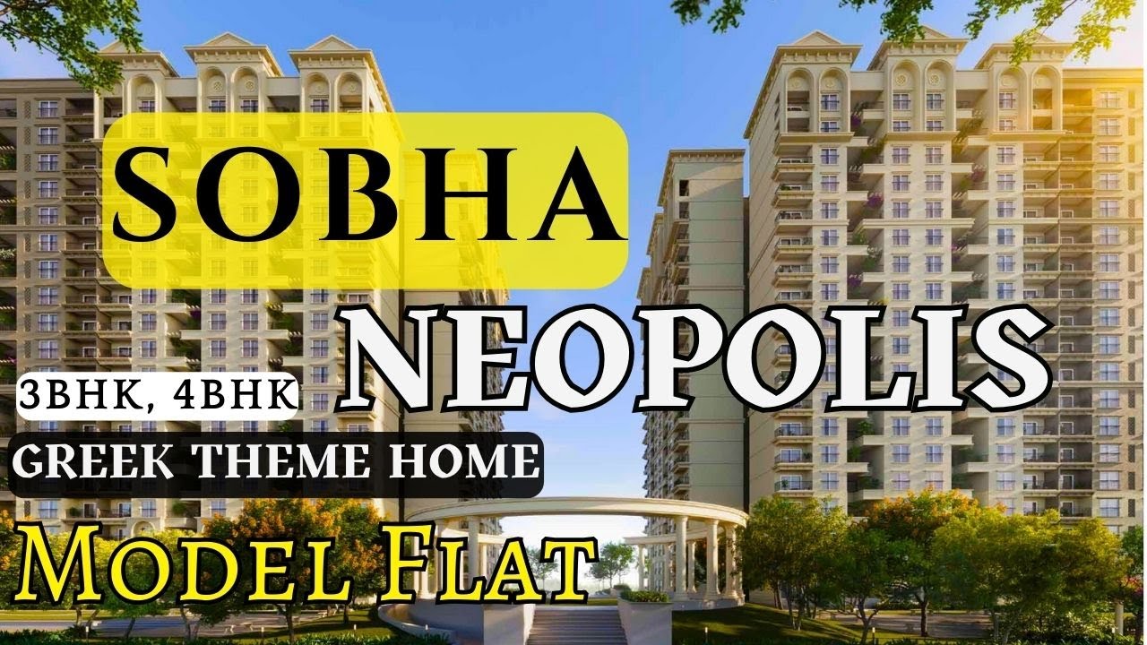 😯SOBHA Neopolis Greek Theme 3bhk,4bhk flats|Model Flat | New Launch Big ...