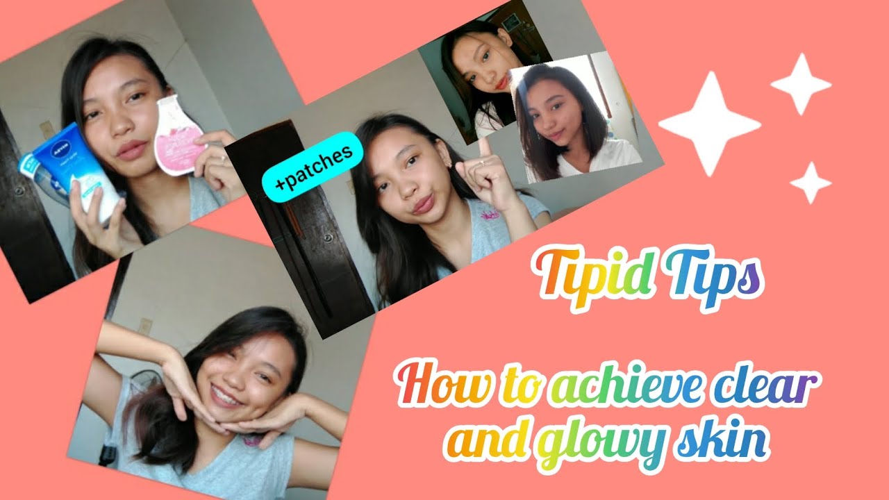 HOW TO ACHIEVE CLEAR AND GLOWY SKIN | TIPID TIPS | ROCEL MAE CRIESHA ...