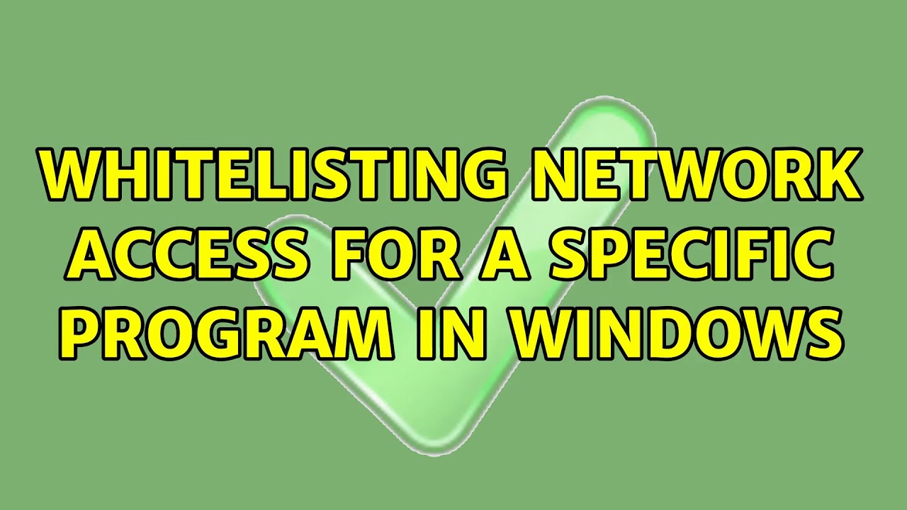 Whitelisting network access for a specific program in Windows - YouTube