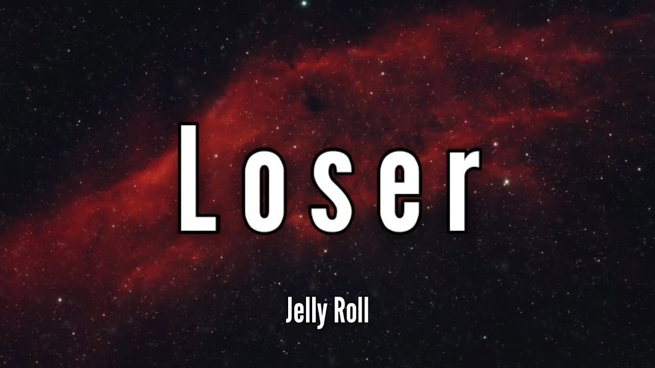 Jelly Roll - Loser (Lyrics) Song - YouTube