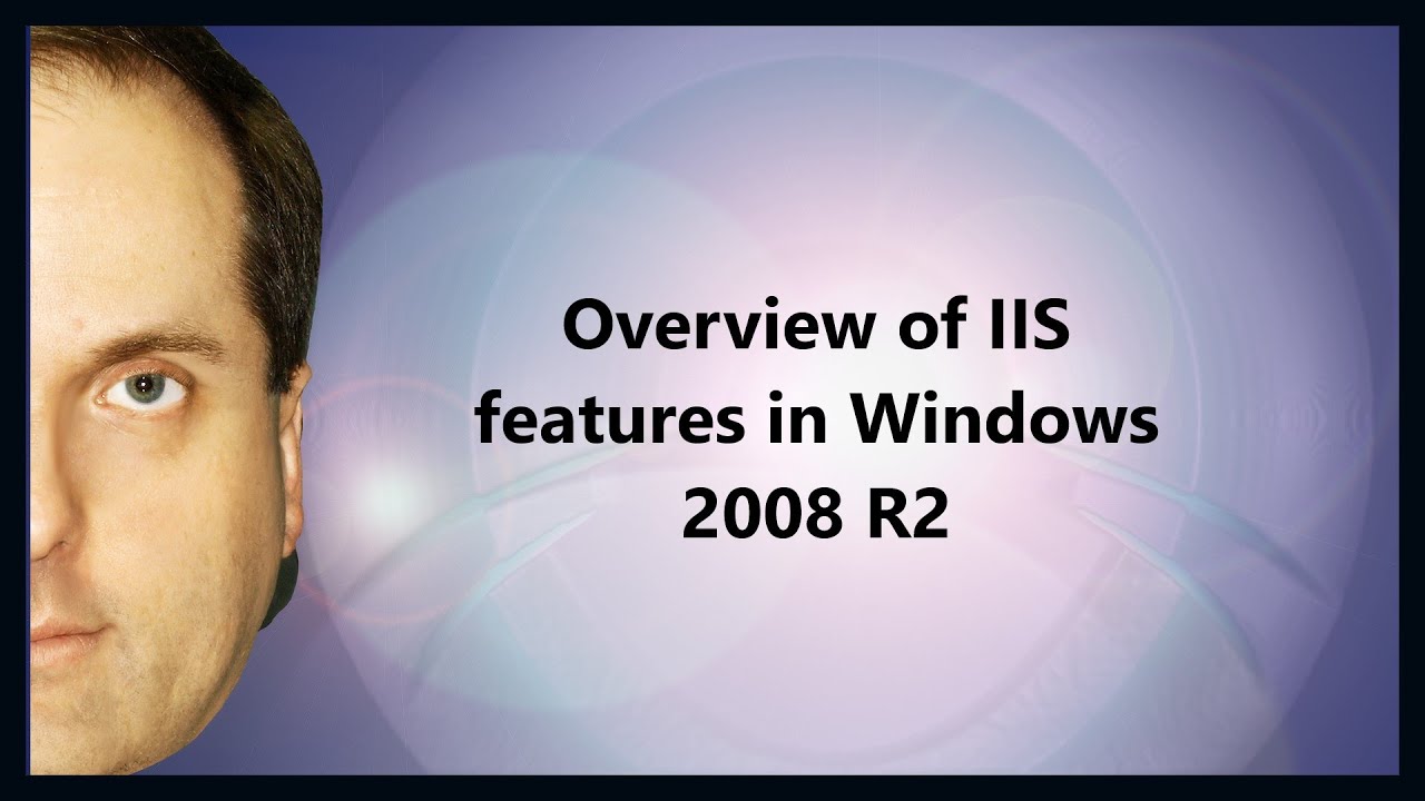 Overview of IIS features in Windows 2008 R2 - YouTube