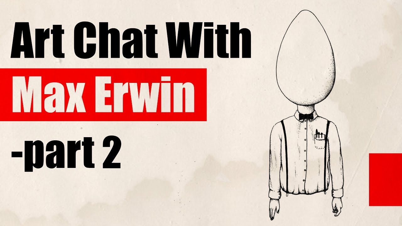 Art Chat w/ Max Erwin (Part 2) - YouTube