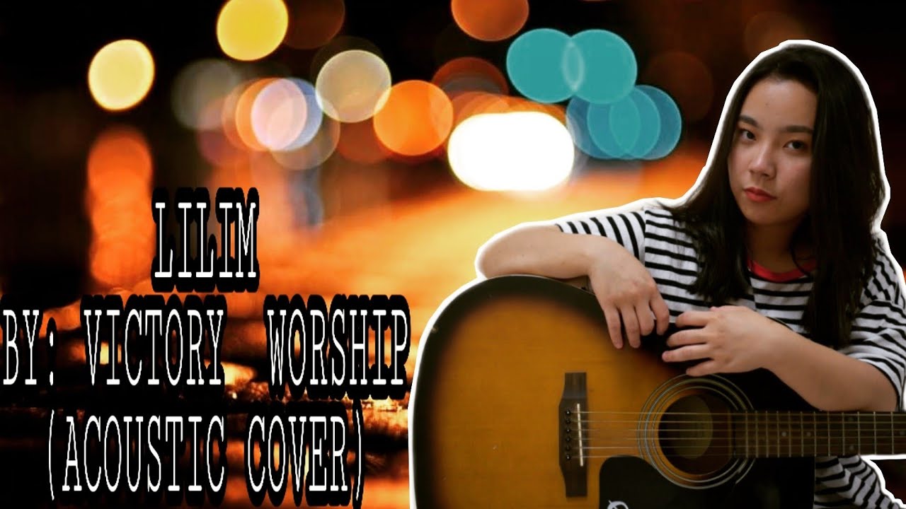 LILIM by Victory Worship (Acoustic Cover) / with lyrics - YouTube