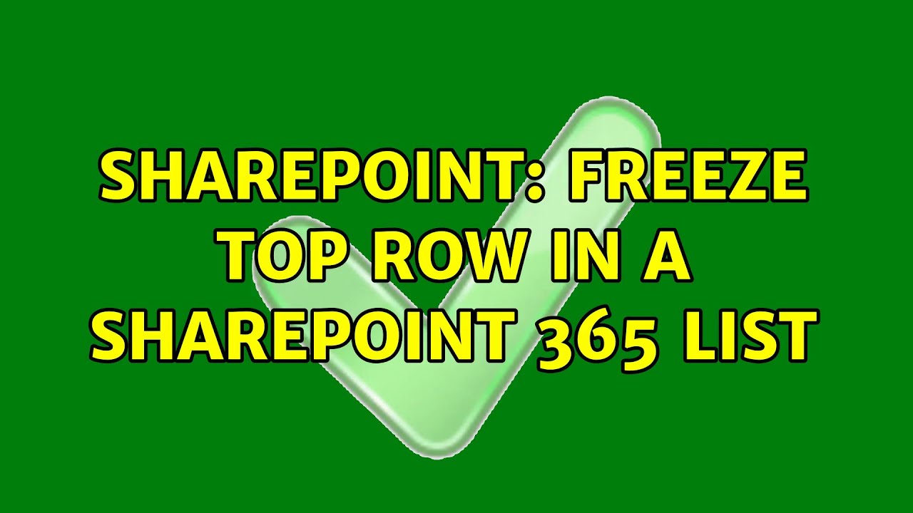 Sharepoint Freeze Top Row In A SharePoint 365 List YouTube sharepoint-freeze-top-row-in-a-sharepoint-365-list-youtube