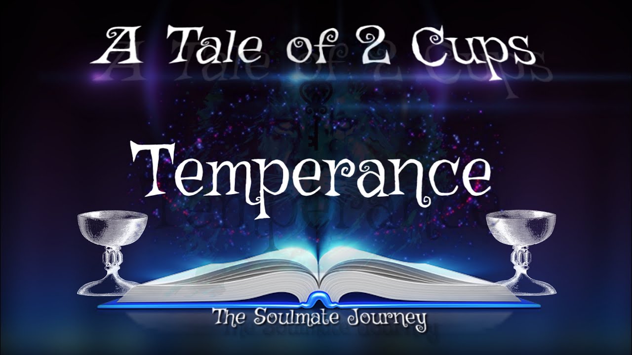 A Tale of 2 Cups - Temperance. Judgment in the soul leads to liberation ...