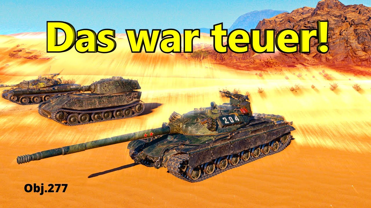 Das war teuer! - Obj 277 - [World of Tanks] WoT gameplay - YouTube