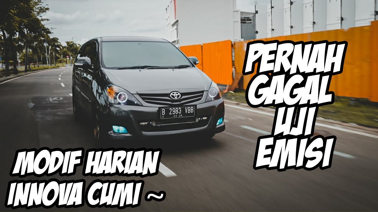 INNOVA CUMI MODIFIKASI RACING LOOK COBA UJI EMISI! LOLOS GAK? - YouTube