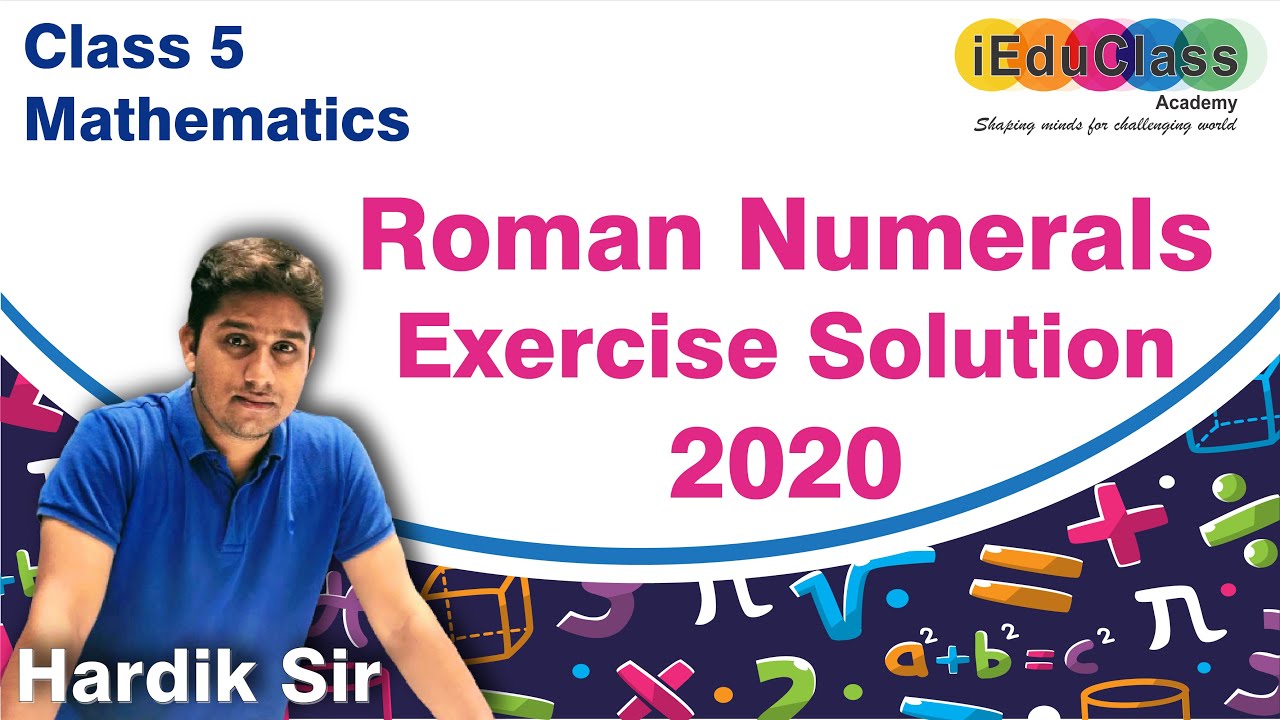 Class 5 CBSE Mathematics | Roman Numerals Exercise Solution | iEduClass ...