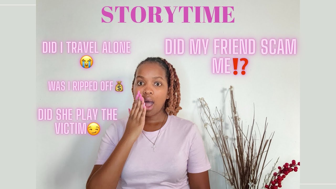 #storytime : Scammer friend 😭 | How I ended up in 🇲🇿 alone - YouTube