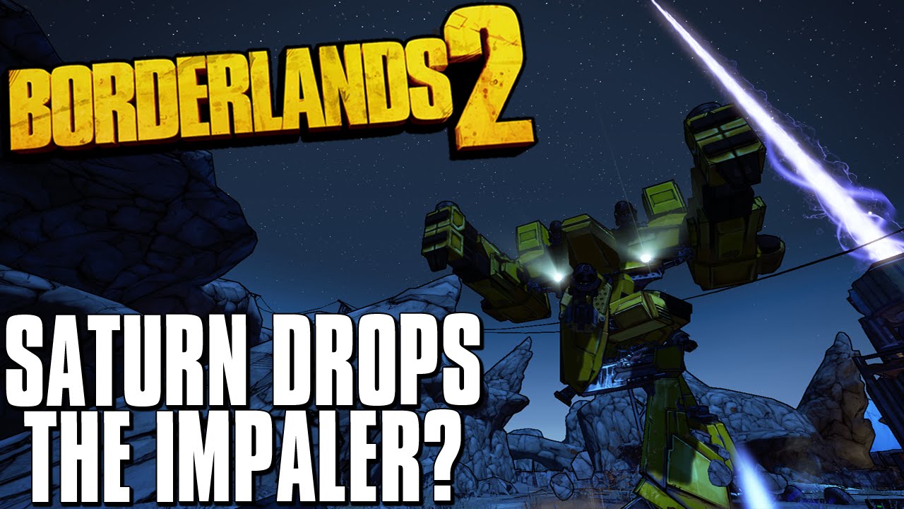 Borderlands 2 Saturn Drops The Impaler? Legendary Weapon World Drop ...