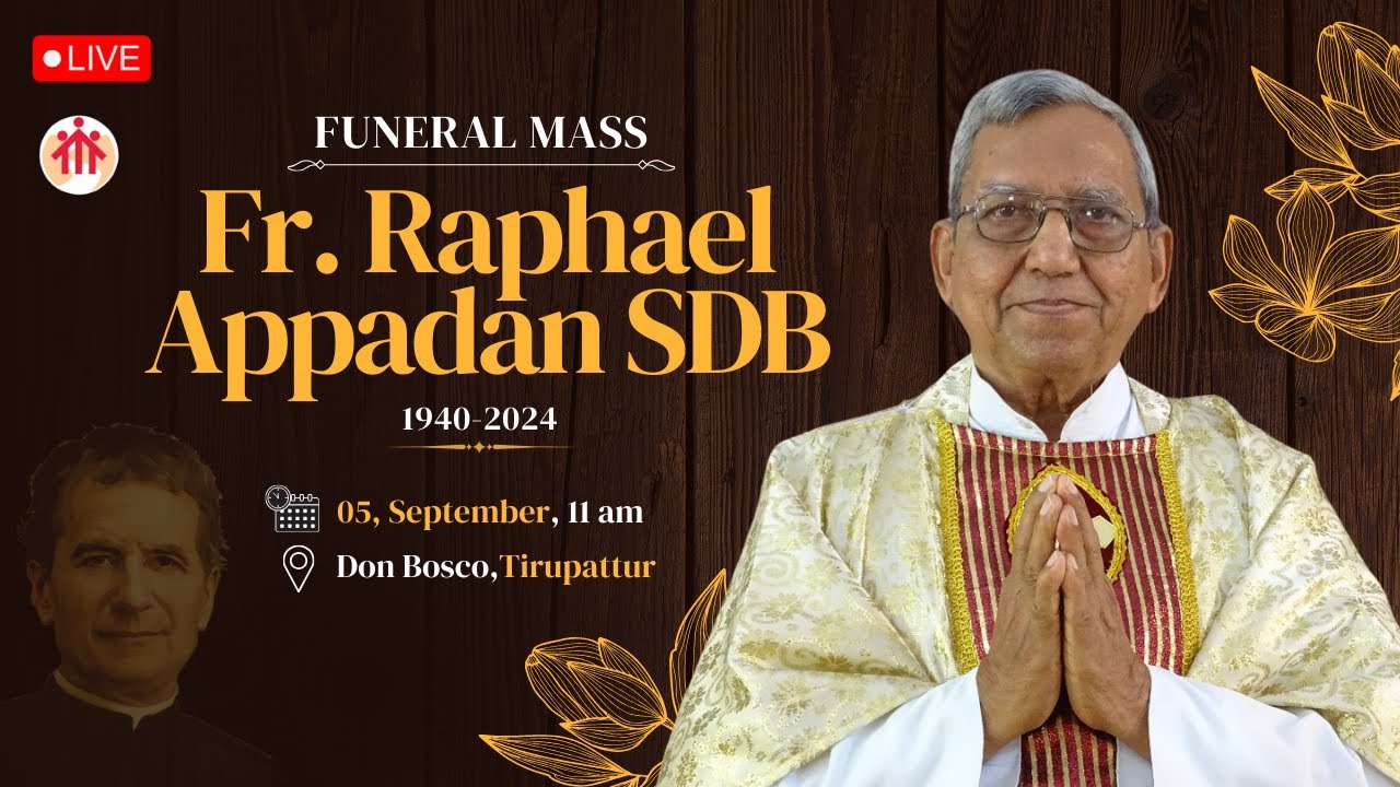 🔴LIVE Funeral Mass & Burial of Rev. Fr. Raphael Appadan, SDB | 05.09.24 ...
