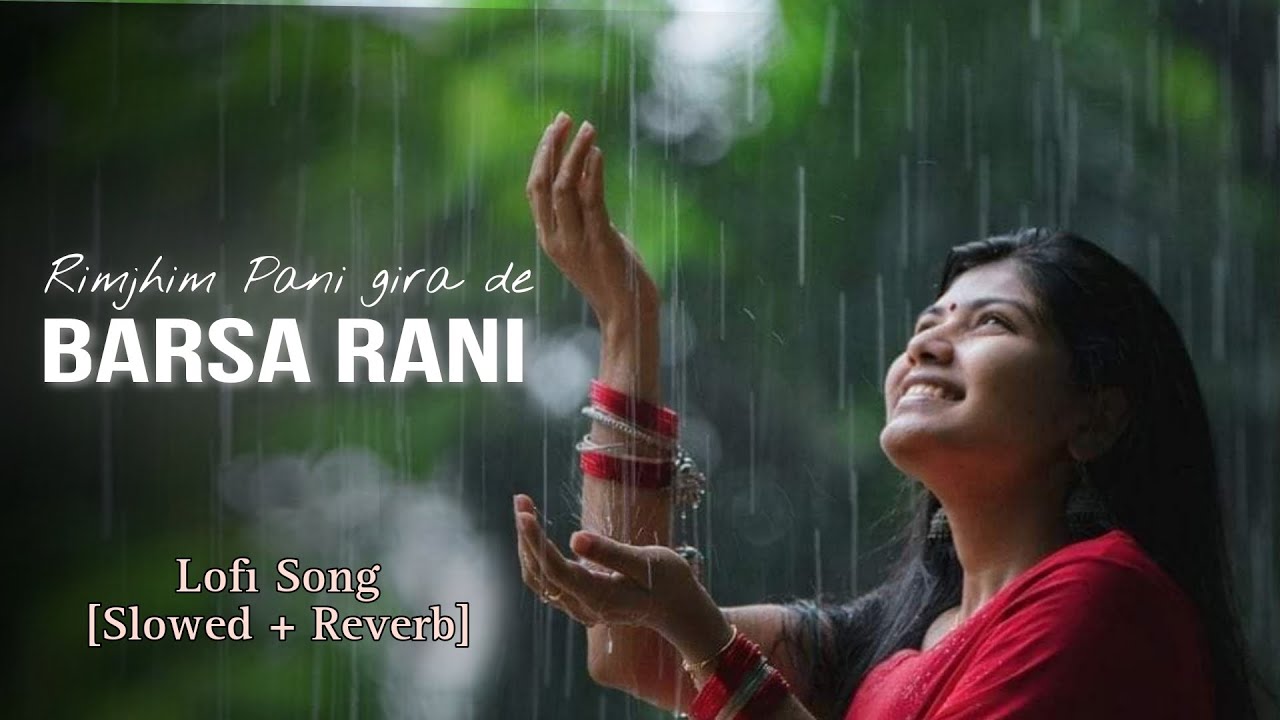 Rimjhi Pani Gira De Barsa Rani | Cg Lofi Song | Shubham S & Kanchan J ...