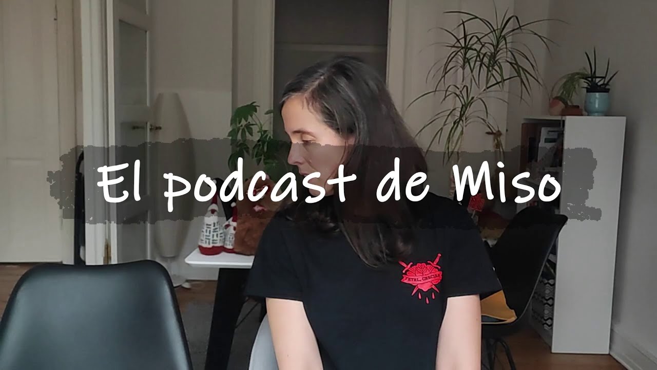 El podcast de Miso - Ep 100 Algunos proyectos y bastante charla - YouTube