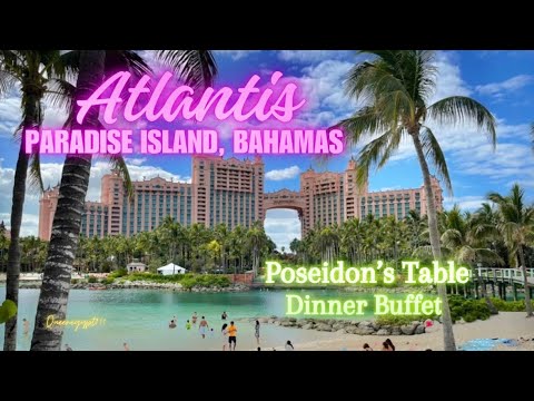 Poseidon’s Table / Dinner Buffet / Atlantis Paradise Island Bahamas ...