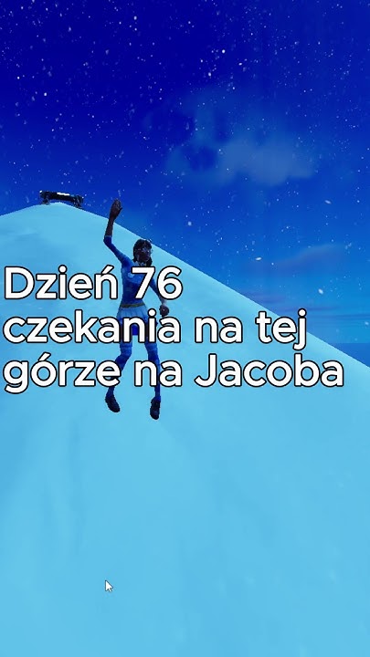 Dzień 76 Czekania Na Tej Górze Na Jacoba Jacob Fortnite Season