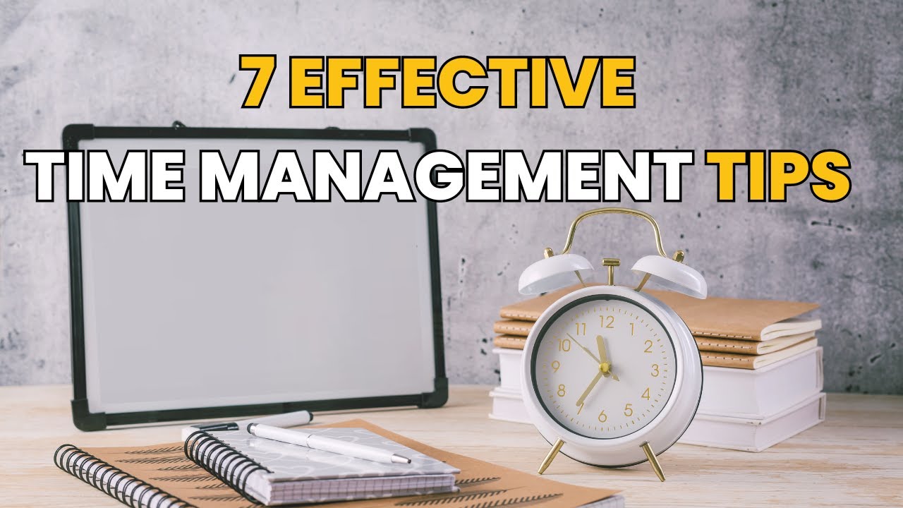 7 Tips for Effective and Smart TIME MANAGEMENT - YouTube