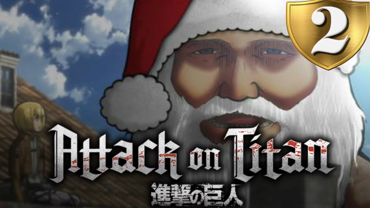 SANTA TITAN | Attack on Titan Let's Play Part 2 - YouTube