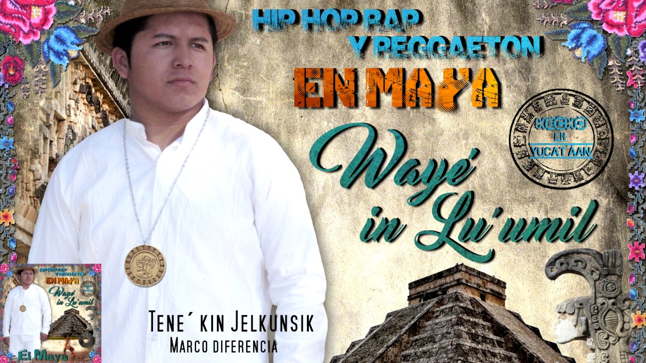 EL MAYA 6.-Tene´ kin Jelkunsik (/Marco diferencia) - YouTube