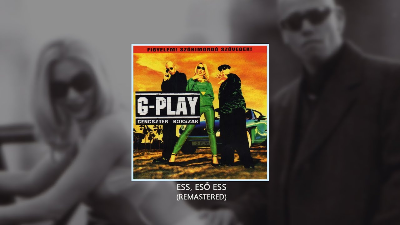 G-Play - Ess Eső, Ess (Remastered) - YouTube