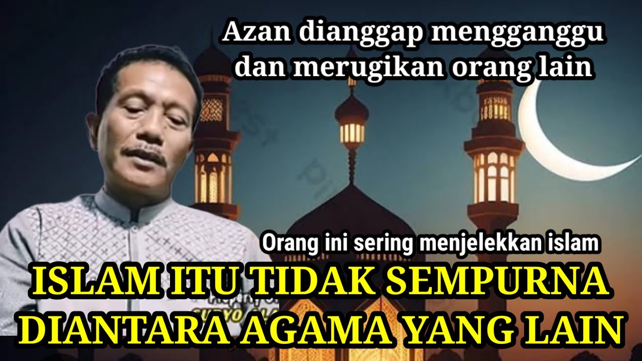 Islam tidak sempurna dibandingkan agama lain - YouTube