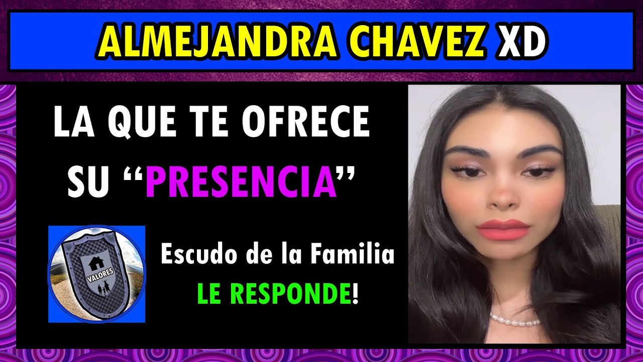Almejandra Chávez y su "presencia" Escudo de la Familia responde. - YouTube