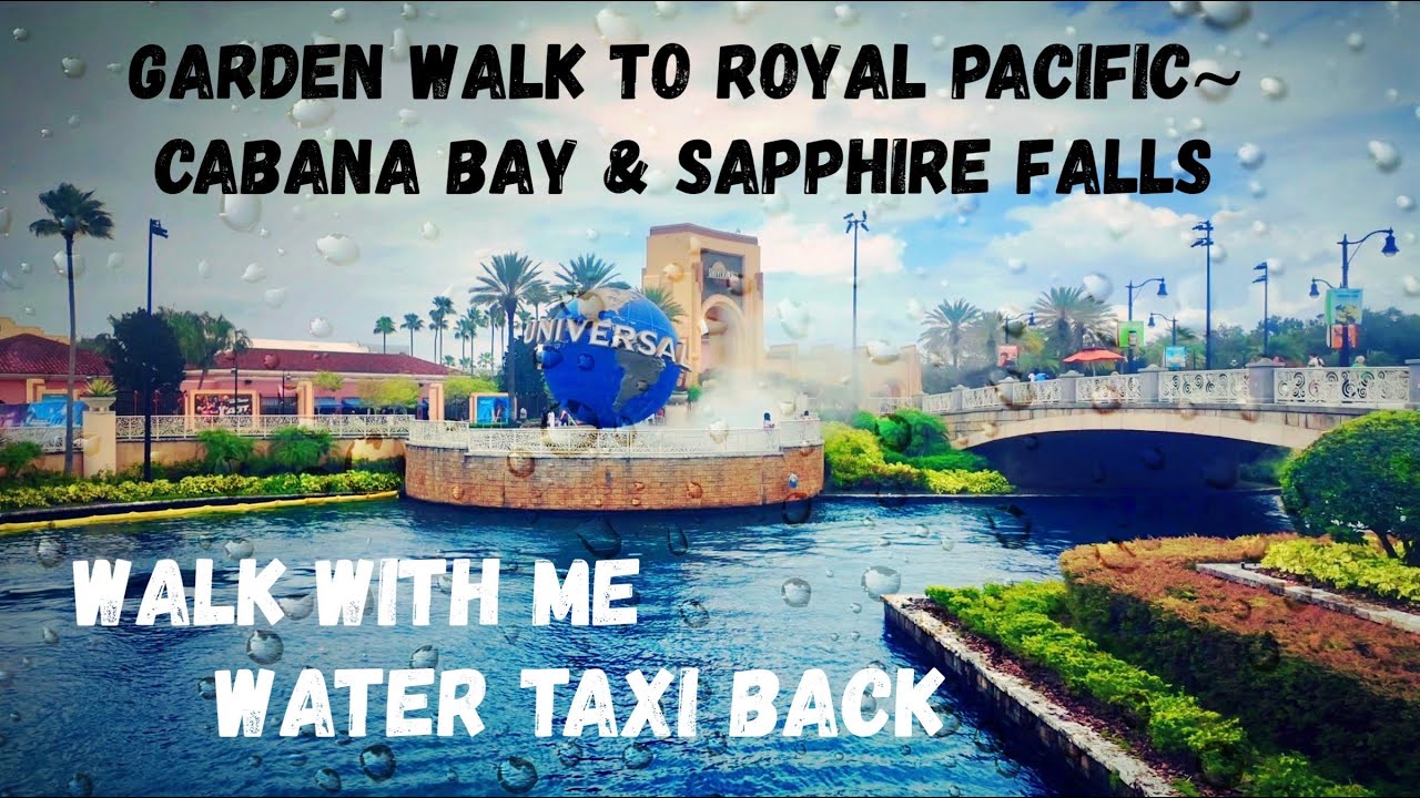 Universal Orlando Garden Walk AM Stroll/ Royal Pacific, Cabana Bay ...