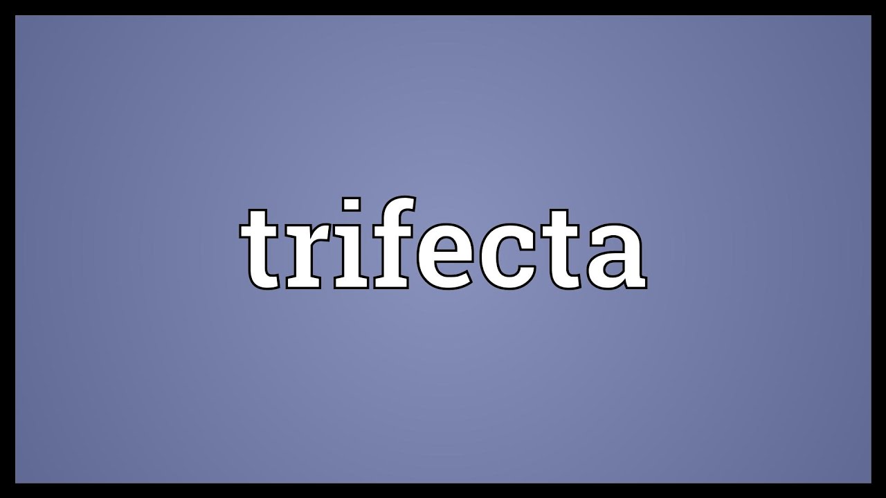 Trifecta Meaning - YouTube