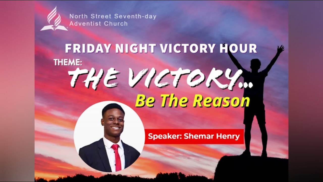 The Victory... Be the Reason | North Street SDA Church | Victory Hour ...