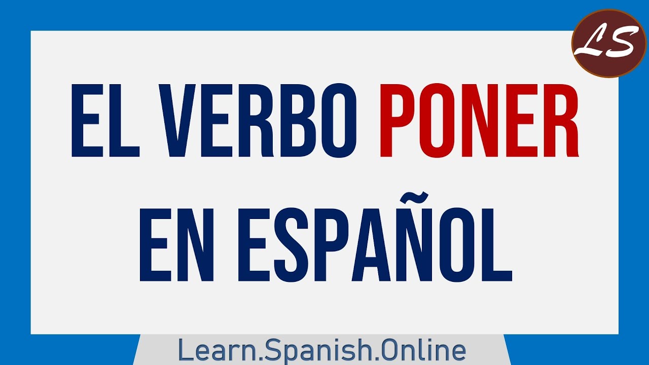 El verbo PONER en Español - 5 Usos Importantes - YouTube