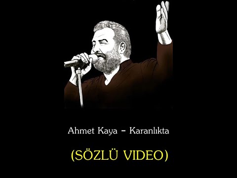 Ahmet Kaya - Karanlıkta (sözlü video)