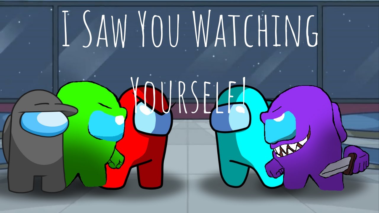 I Saw You Watching Yourself - YouTube