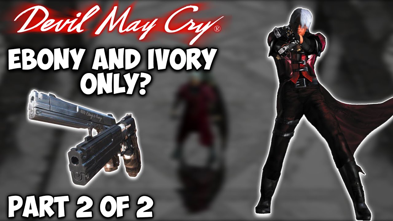 Can You Beat Devil May Cry With Only Ebony And Ivory? - Part 2 Of 2 ...