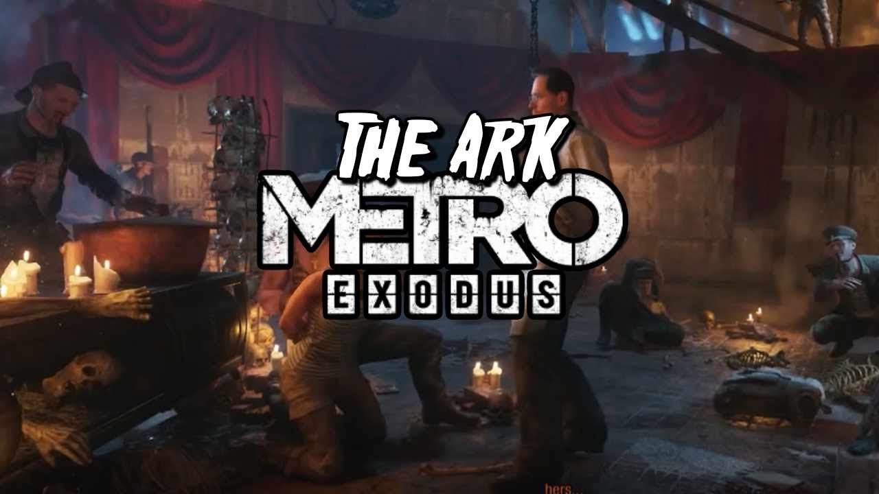 The Ark - Metro Exodus #6 - YouTube