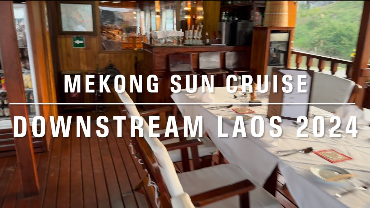 Mekong Sun Cruise: A 5-Day Adventure on the Upper Mekong - YouTube