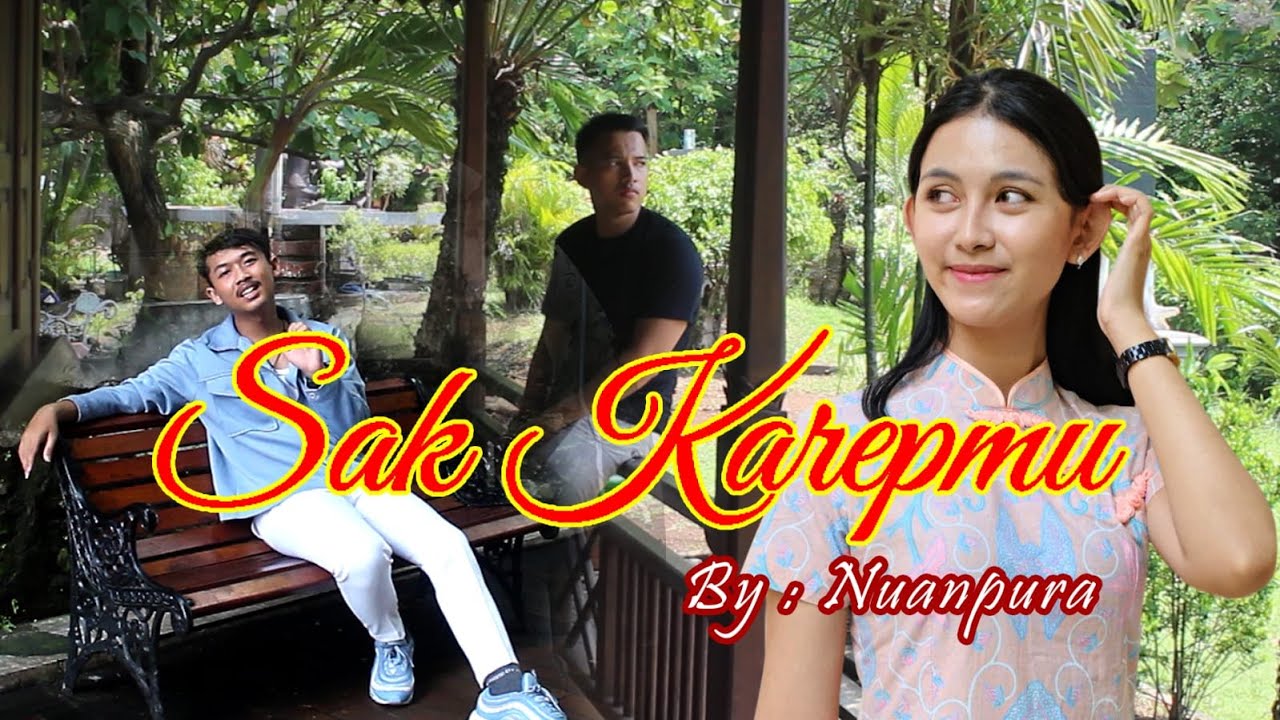 NUANPURA - SAK KAREPMU | (Official Music Video) - YouTube