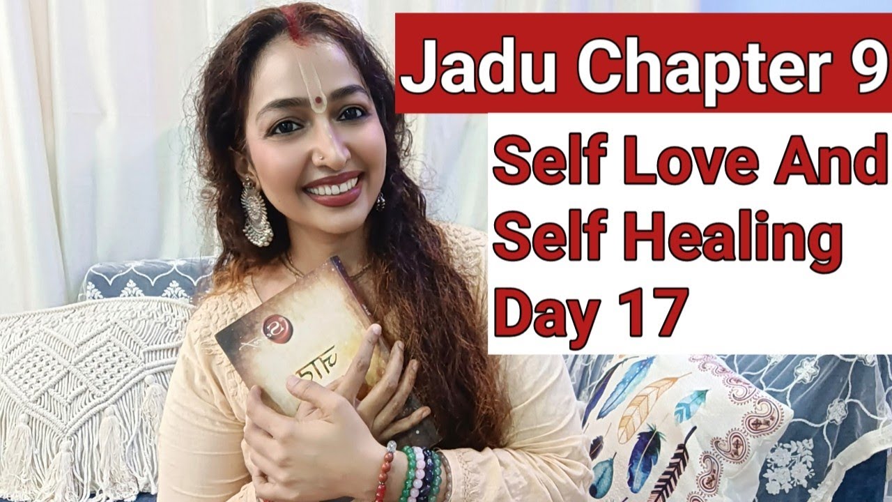 Jadu practice Chapter 9 ️Self love n Healing Day 17 ️ - YouTube