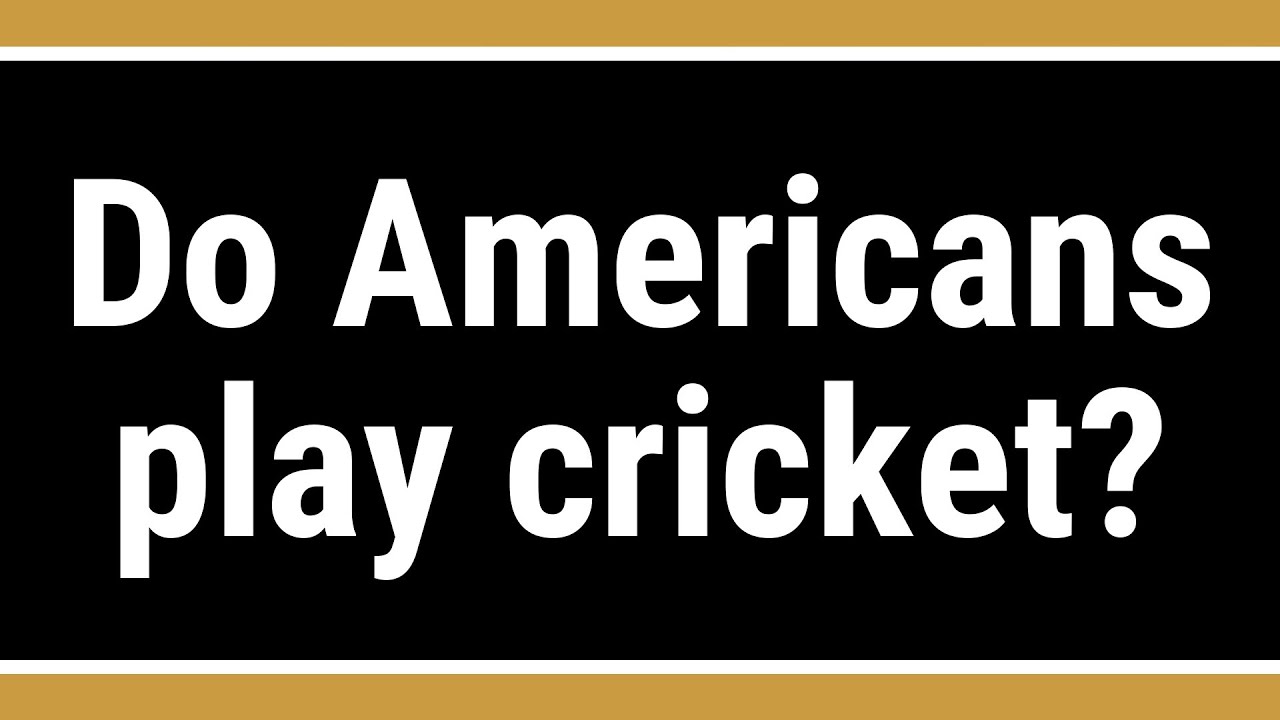 Do Americans play cricket? - YouTube