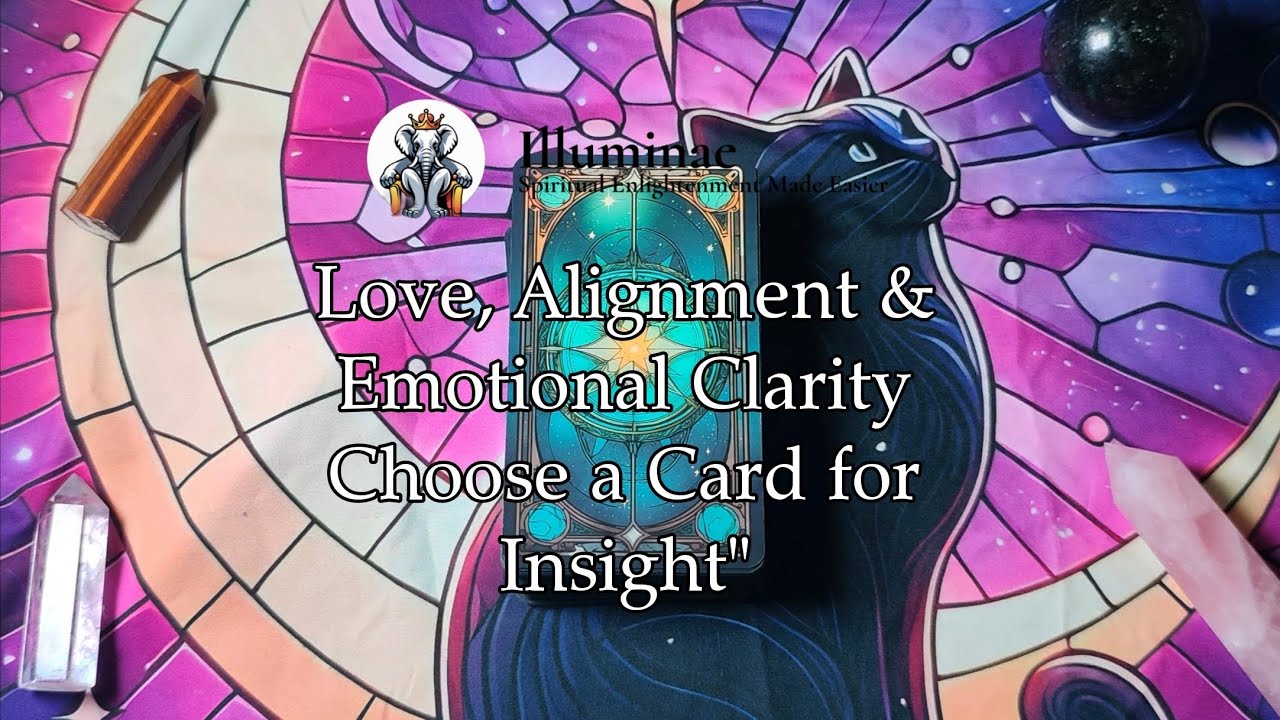 Love, Alignment & Emotional Clarity | Choose a Card for Insight - YouTube