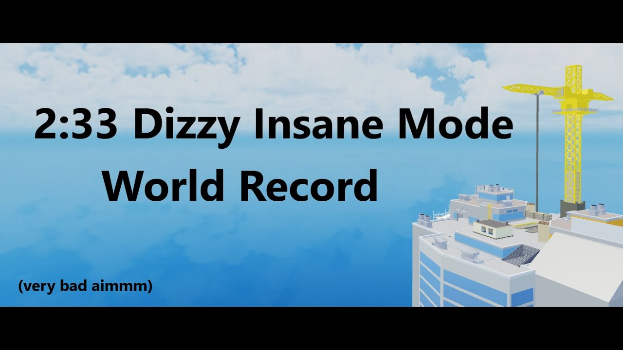 Dizzy Insane Mode World Record (2:33) with insane bad aim // Roblox ...