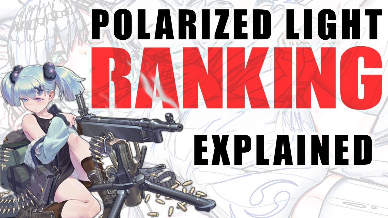 girls' frontline | polarized light ranking explained - YouTube