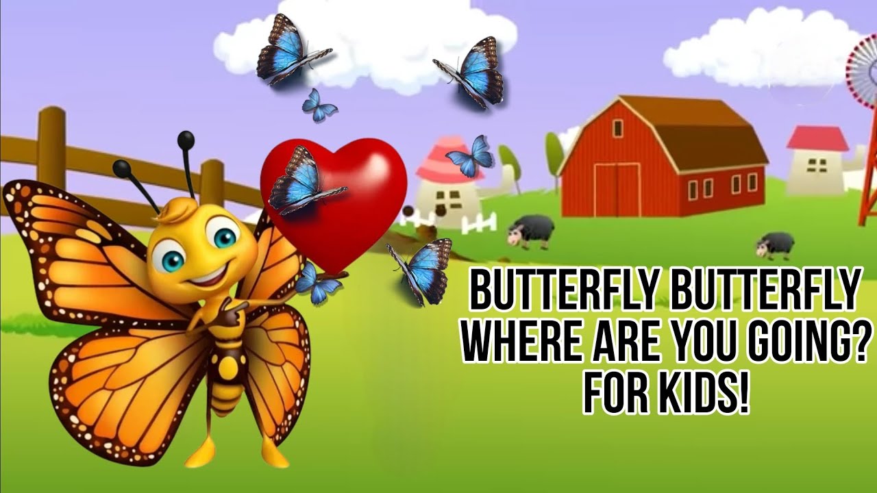 Butterfly, Butterfly, Where Are You Going? | Animated Kids Song" - YouTube
